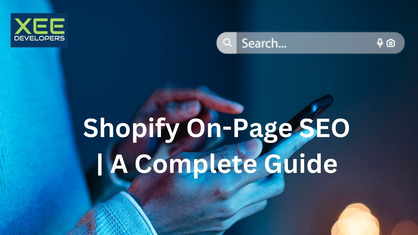 Shopify On-Page SEO | A Complete Guide - XeeDevelopers